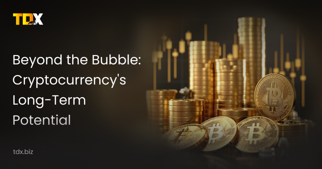 Beyond The Bubble: Cryptocurrency's Long-Term Potential - TDX