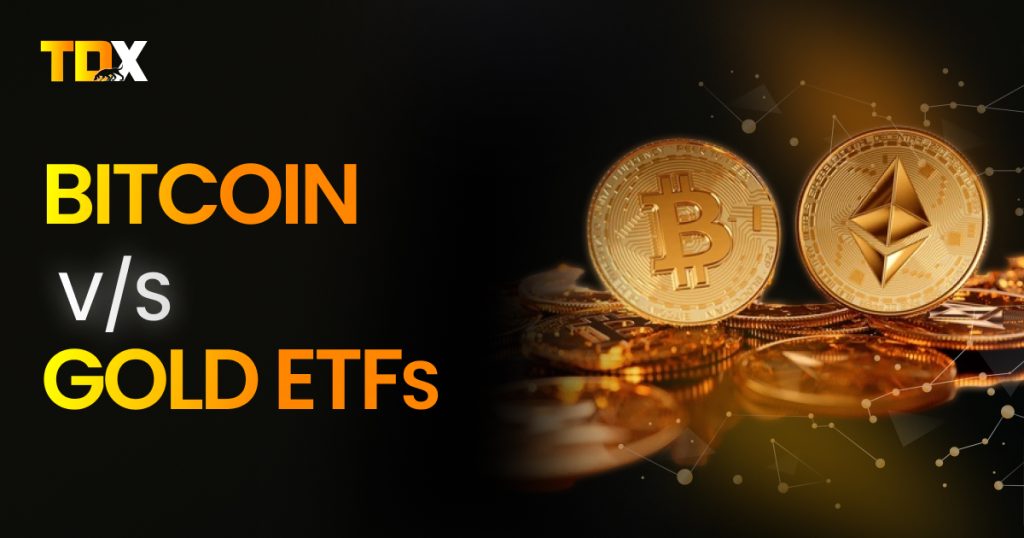 Bitcoin Vs. Gold ETFs - TDX
